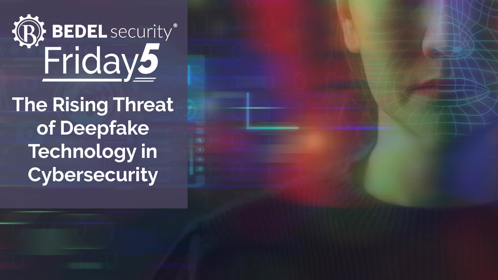 The Rising Threat of Deepfake Technology in Cybersecurity